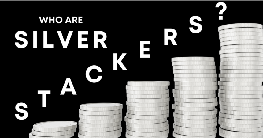 Who Are Silver Stackers? | Bullion Express